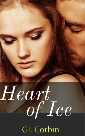 Heart of Ice by G.L. Corbin | Goodreads
