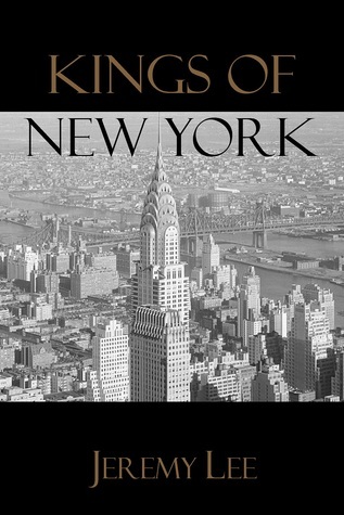 Kings of New York by Jeremy Lee | Goodreads