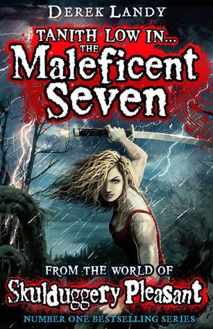 Tanith Low in the Maleficent Seven by Derek Landy | Goodreads