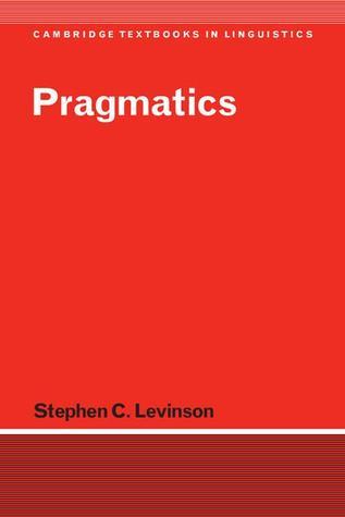 Pragmatics by Stephen C. Levinson | Goodreads