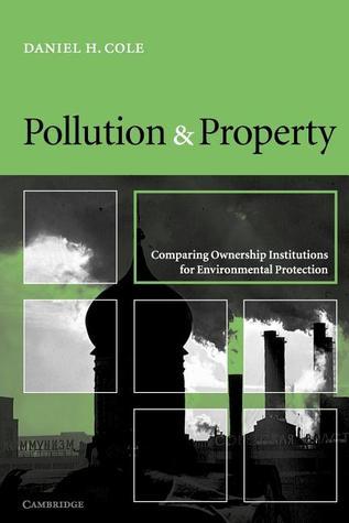 Pollution and Property: Comparing Ownership Institutions for ...