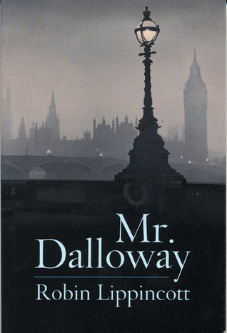 Mr. Dalloway: A Novella by Robin Lippincott | Goodreads