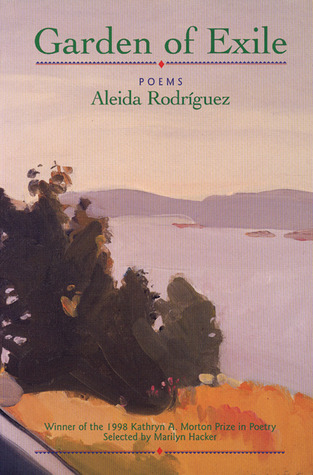 Garden of Exile: Poems by Aleida Rodríguez | Goodreads