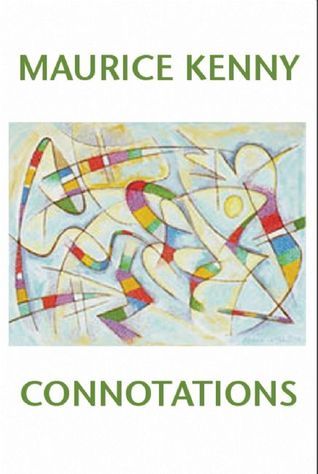 Connotations by Maurice Kenny | Goodreads
