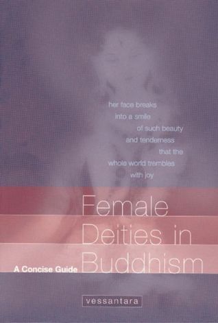 Female Deities in Buddhism: A Concise Guide by Vessantara (Tony McMahon ...