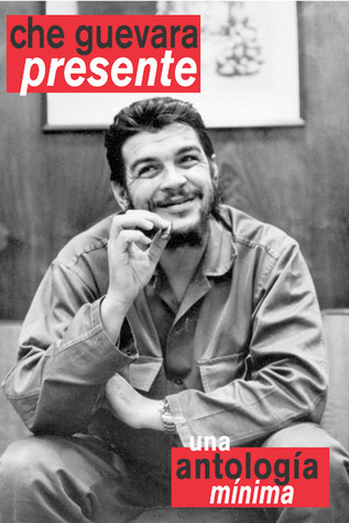 Che Guevara Presente: Una Antologia Minima (Ocean Sur) by Ernesto Che ...
