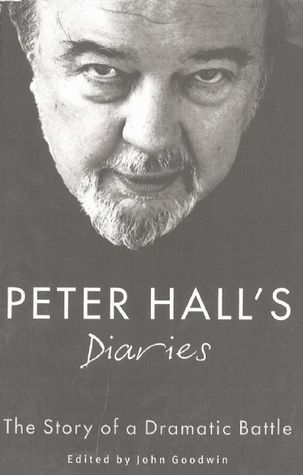 Peter Hall's Diaries: The Story of a Dramatic Battle by Peter Hall ...