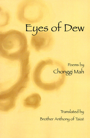 Eyes of Dew: Selected Poems of Chonggi Mah by Chonggi Mah | Goodreads