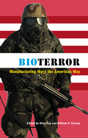 Bioterror: Manufacturing Wars The American Way by William H. Schaap ...