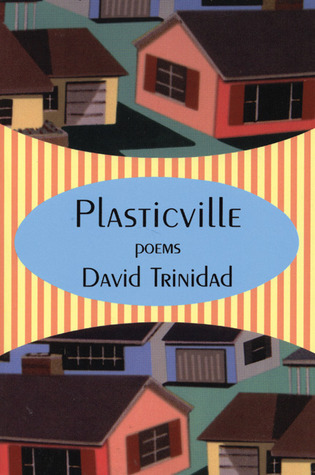 Plasticville by David Trinidad | Goodreads