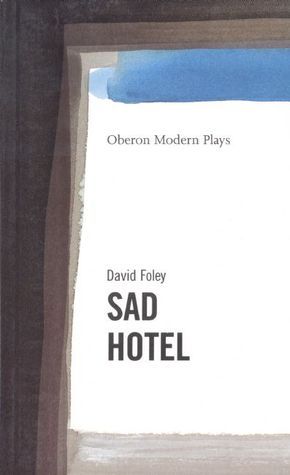 Sad Hotel by David Foley | Goodreads