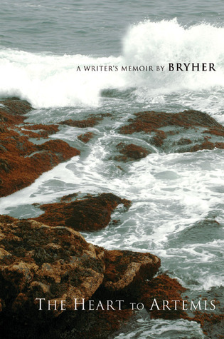 The Heart to Artemis: A Writer's Memoir (Paris Press) by Bryher | Goodreads