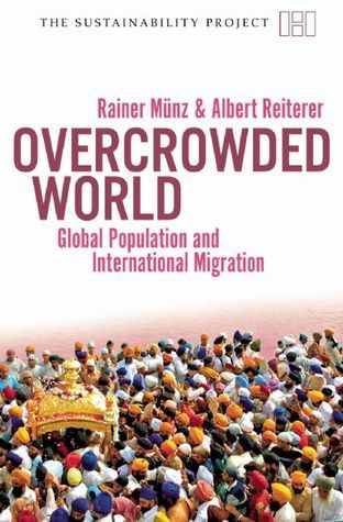 Overcrowded World: Global Population and International Migration by ...