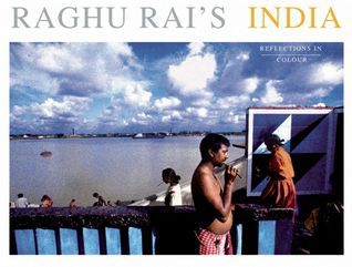 Raghu Rai's India: Reflections in Colour by Raghu Rai | Goodreads