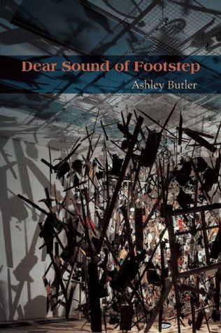 Dear Sound of Footstep: Essays by Ashley Butler | Goodreads