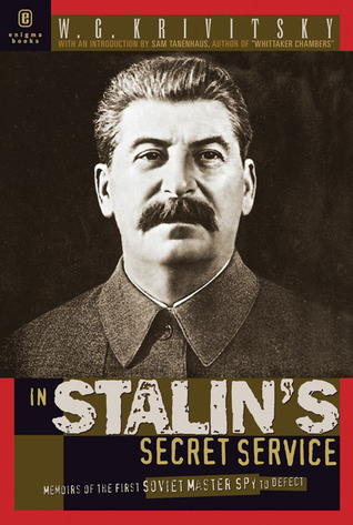 In Stalin's Secret Service: Memoirs of the First Soviet Master Spy to ...