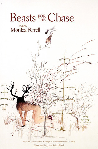 Beasts for the Chase: Poems by Monica Ferrell | Goodreads