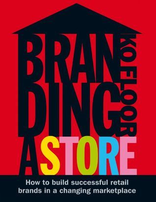 Branding a Store: How to Build Successful Retail Brands in a Changing ...