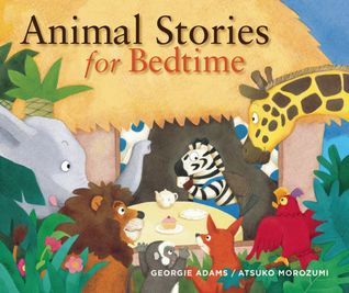 Animal Stories for Bedtime by Georgie Adams | Goodreads
