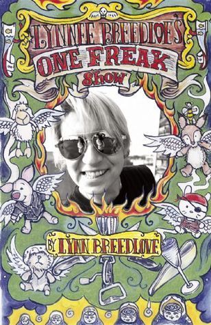 Lynnee Breedlove's One Freak Show by Lynn Breedlove | Goodreads