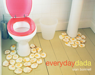 Everyday Dada by Sian Bonnell | Goodreads