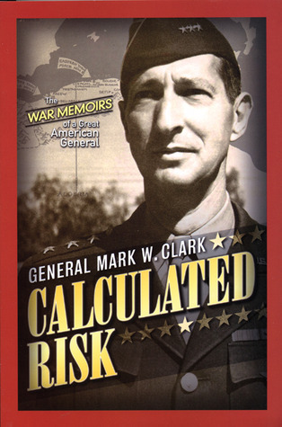 Calculated Risk by Mark W. Clark | Goodreads