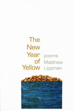 The New Year of Yellow by Matthew Lippman | Goodreads