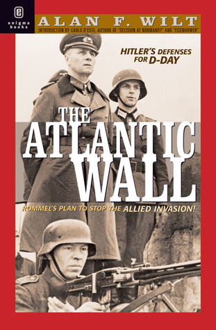 The Atlantic Wall: Hitler's Defenses for D-Day 1941-1944 by Alan F ...