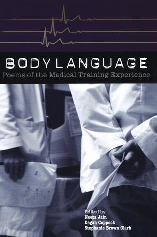 Body Language: Poems of the Medical Training Experience: Poems of the ...