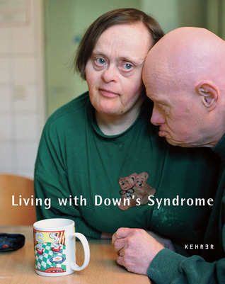 Living with Down Syndrome: Photographs by Andreas Reeg by Cora Halder ...