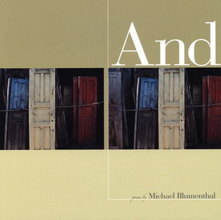 And (American Poets Continuum) by Michael Blumenthal | Goodreads