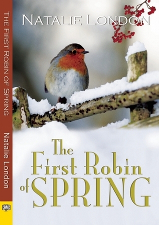 The First Robin of Spring by Natalie London | Goodreads