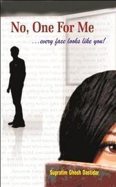 No, One For Me by Supratim Ghosh Dastidar | Goodreads
