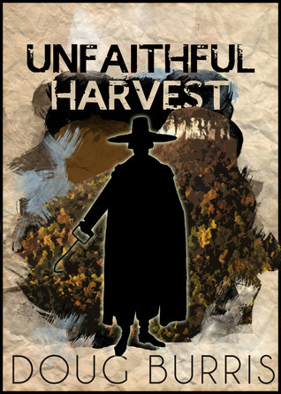 Unfaithful Harvest (Hunters of Paranormal Evil, #4) by Doug Burris | Goodreads