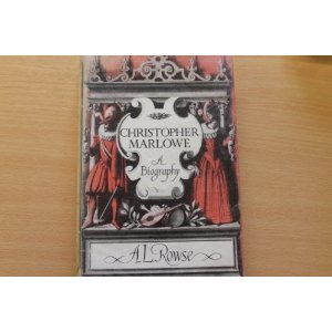 CHRISTOPHER MARLOWE : His Life and Work by A.L. Rowse | Goodreads