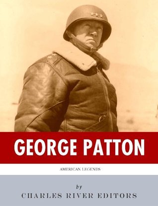 American Legends: The Life of George Patton by Charles River Editors ...