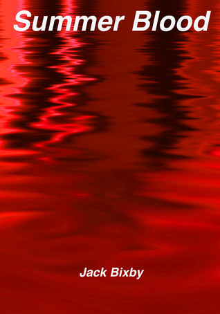 Summer Blood by Jack Bixby | Goodreads