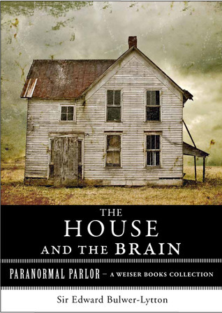 The House and the Brain: A Truly Terrifying Tale by Edward Bulwer ...