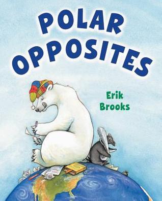 Polar Opposites by Erik Brooks | Goodreads