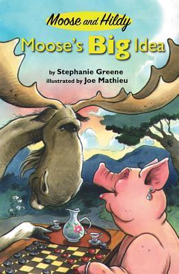 Moose's Big Idea (Moose and Hildy) by Stephanie Greene | Goodreads