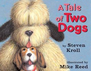 A Tale of Two Dogs by Steven Kroll | Goodreads