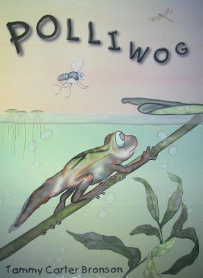 Polliwog by Tammy Carter Bronson | Goodreads