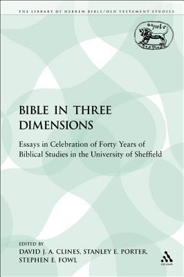 The Bible in Three Dimensions: Essays in Celebration of Forty Years of ...