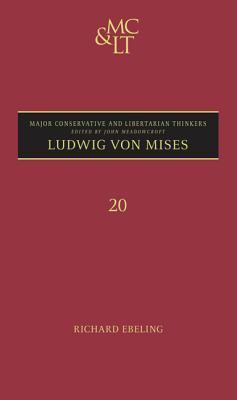 Ludwig Von Mises by Richard M. Ebeling | Goodreads
