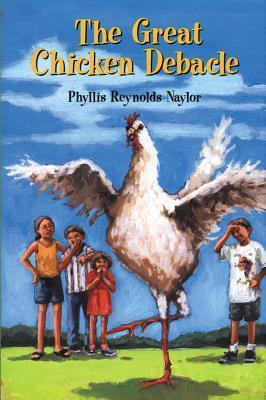 The Great Chicken Debacle by Phyllis Reynolds Naylor | Goodreads