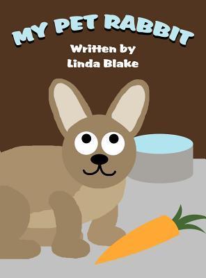 My Pet Rabbit by Linda Blake | Goodreads