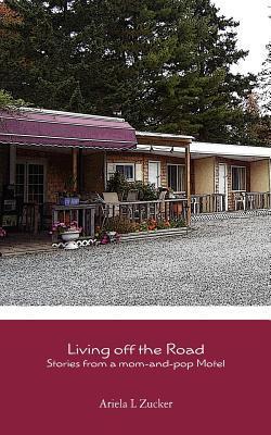 Living off the road - Stories from a mom-and-pop motel: Stories from a ...