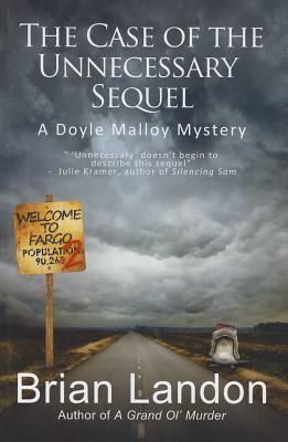 The Case of the Unnecessary Sequel by Brian Landon | Goodreads