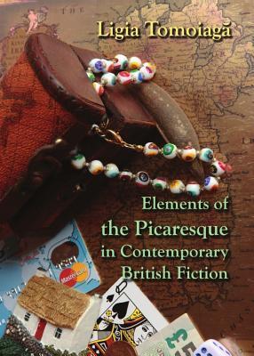 Elements of the Picaresque in Contemporary British Fiction by Ion Piso ...