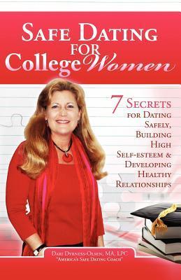 Safe Dating for College Women: 7 Secrets for Dating Safely, Building ...